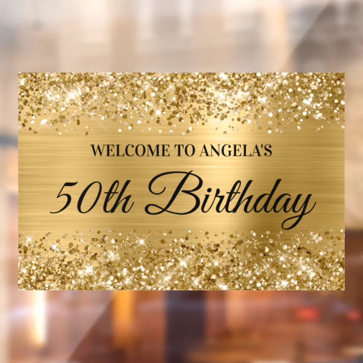Glittery Gold Foil 50th Birthday Welcome Window Cling | Zazzle