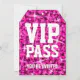 Glitz Pink 'VIP PASS' invitation tag | Zazzle