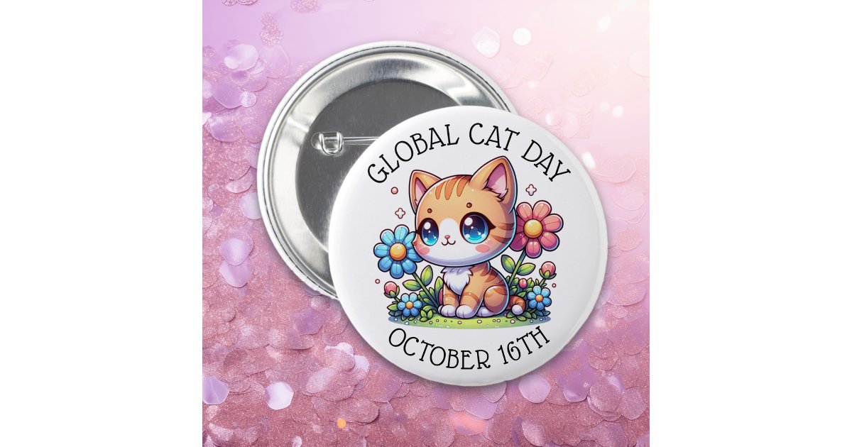 Global Cat Day October 16th Button | Zazzle
