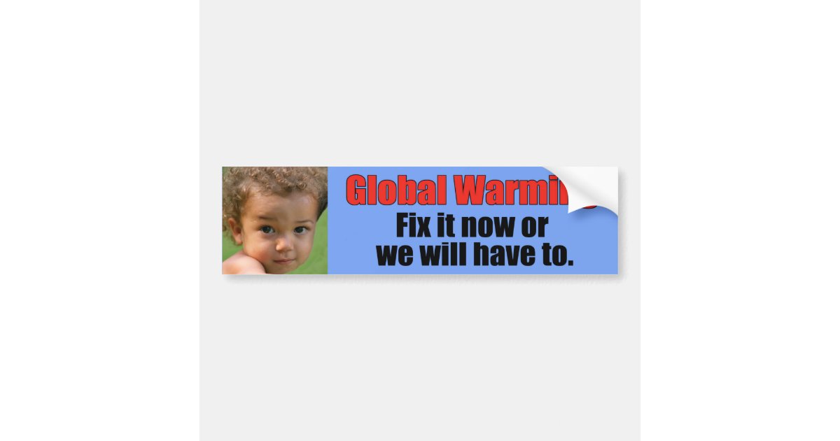 Global Warming Bumper Sticker | Zazzle