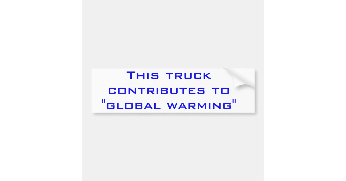 Global warming bumper sticker | Zazzle
