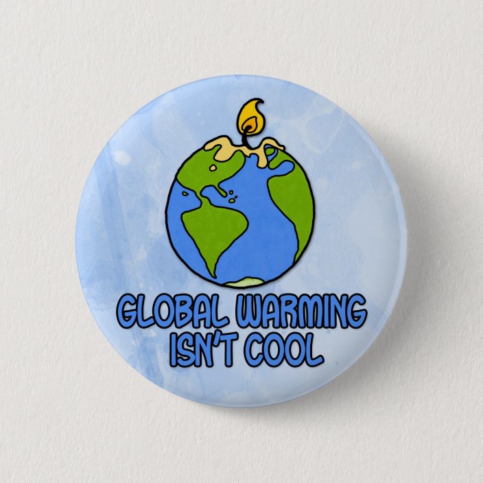 global warming button | Zazzle.com