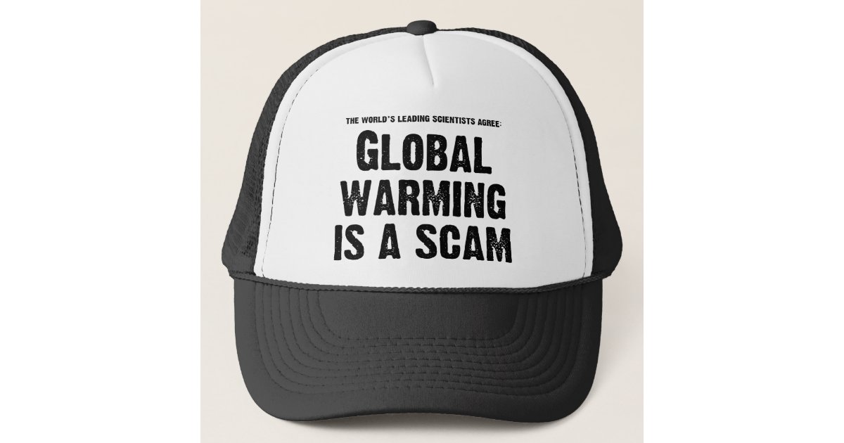 Global Warming is a Scam Trucker Hat | Zazzle