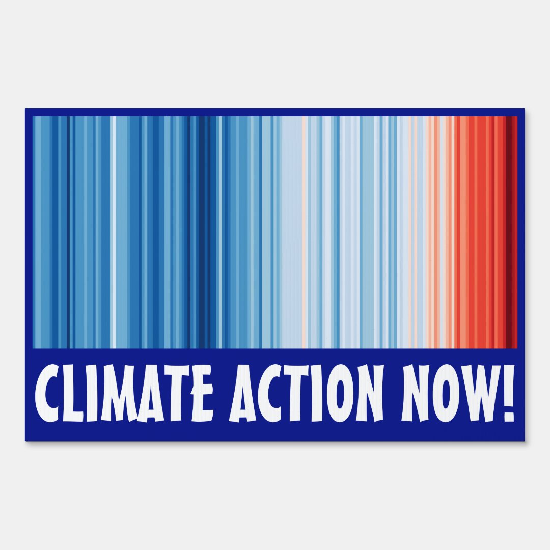 Global Warming Stripes Climate Change Action NOW! Sign | Zazzle