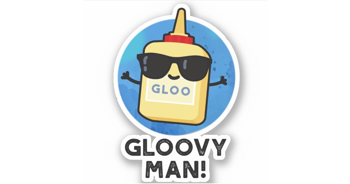 Gloovy Man Funny Super Glue Pun Sticker | Zazzle