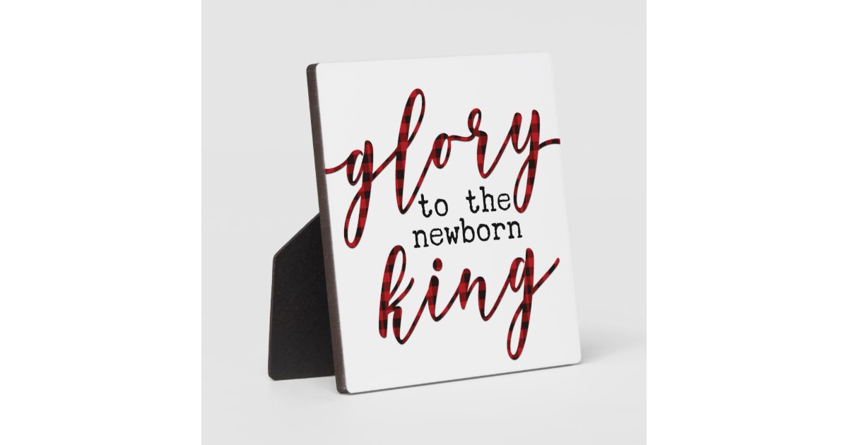 Glory to the newborn king Jesus Christmas Sign Plaque | Zazzle