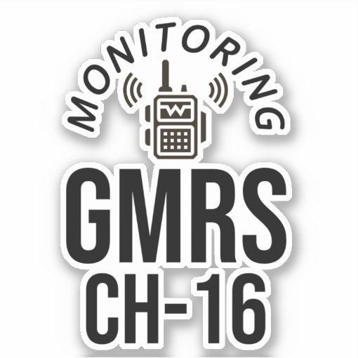 GMRS Radio Channel 16 Monitoring Sticker | Zazzle