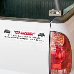 Go Around Bumper Sticker | Zazzle
