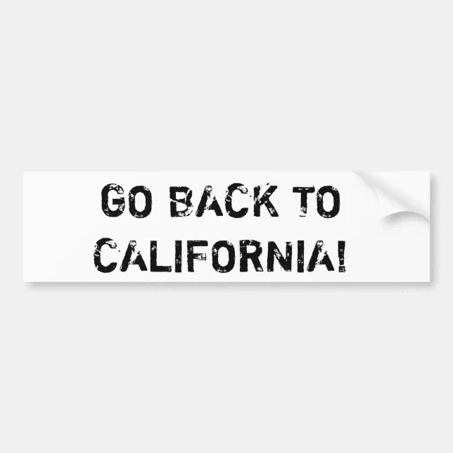 Go back to California Bumper Sticker | Zazzle