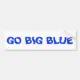 GO BIG BLUE BUMPER STICKER | Zazzle