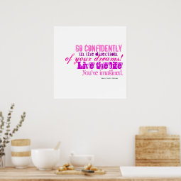 Go confidently in the direction of your dreams poster | Zazzle