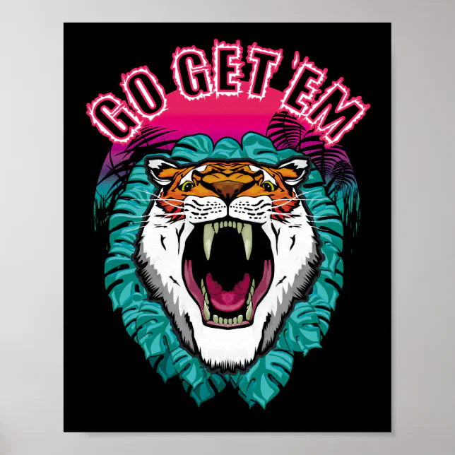 Go get 'em - Tiger Face Graphic Design Poster | Zazzle