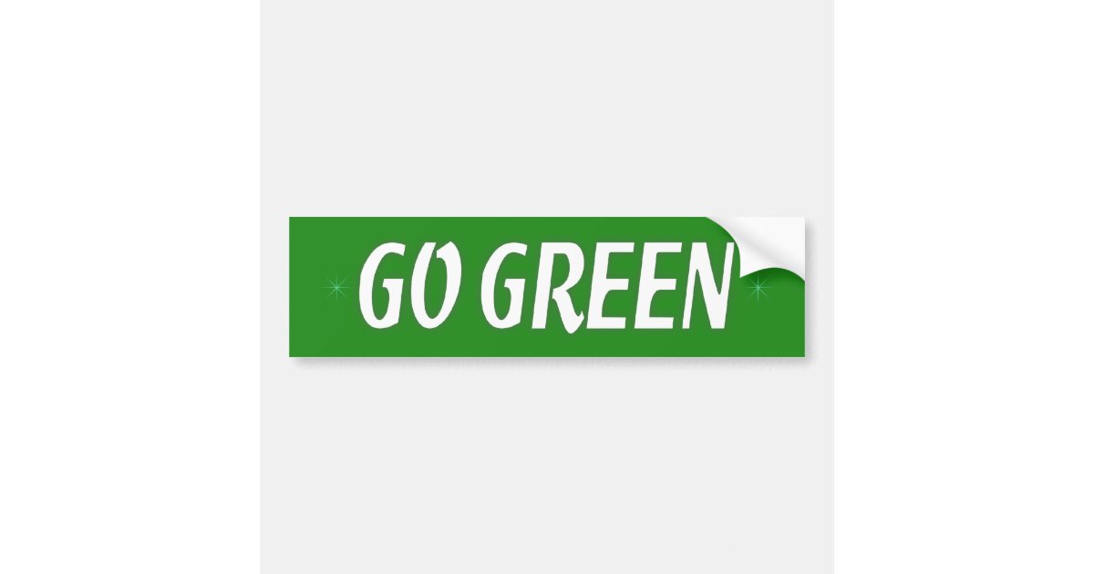 Go Green Bumper Sticker | Zazzle
