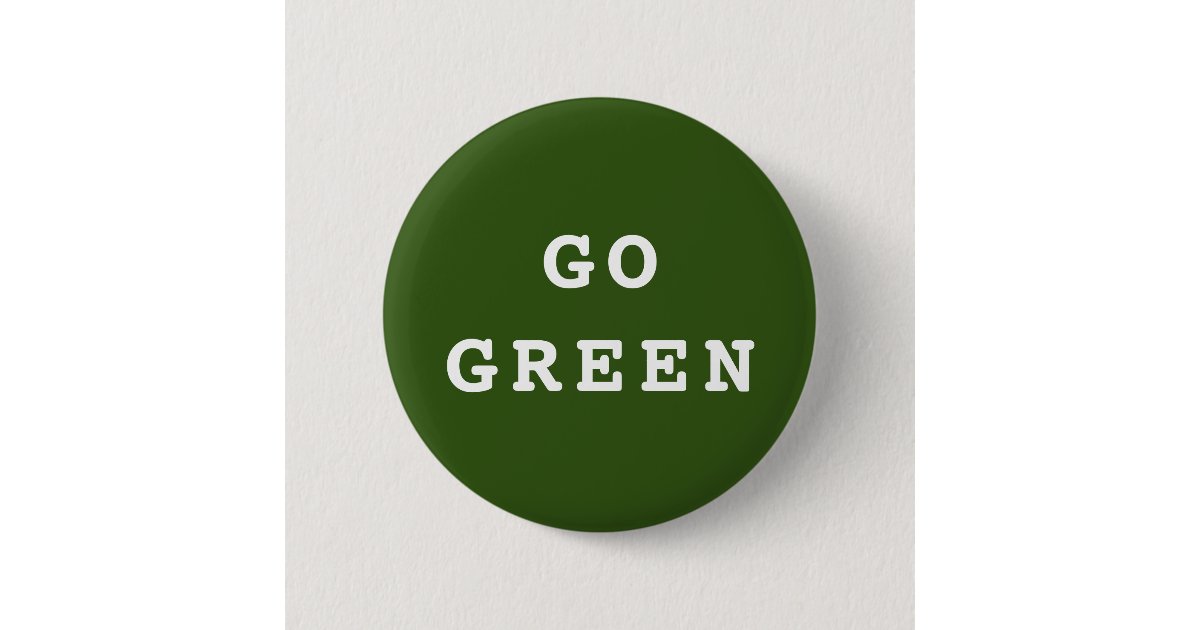 GO GREEN Environmental Button | Zazzle
