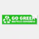 Go Green, Recycle Congress - Bumper Sticker | Zazzle