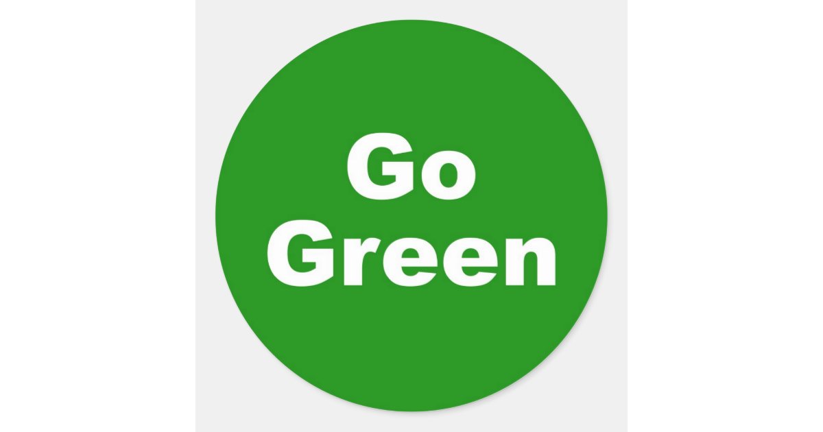 Go Green Sign Classic Round Sticker | Zazzle