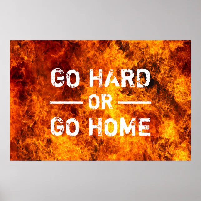 Go Hard or Go Home Gym Workout Poster | Zazzle