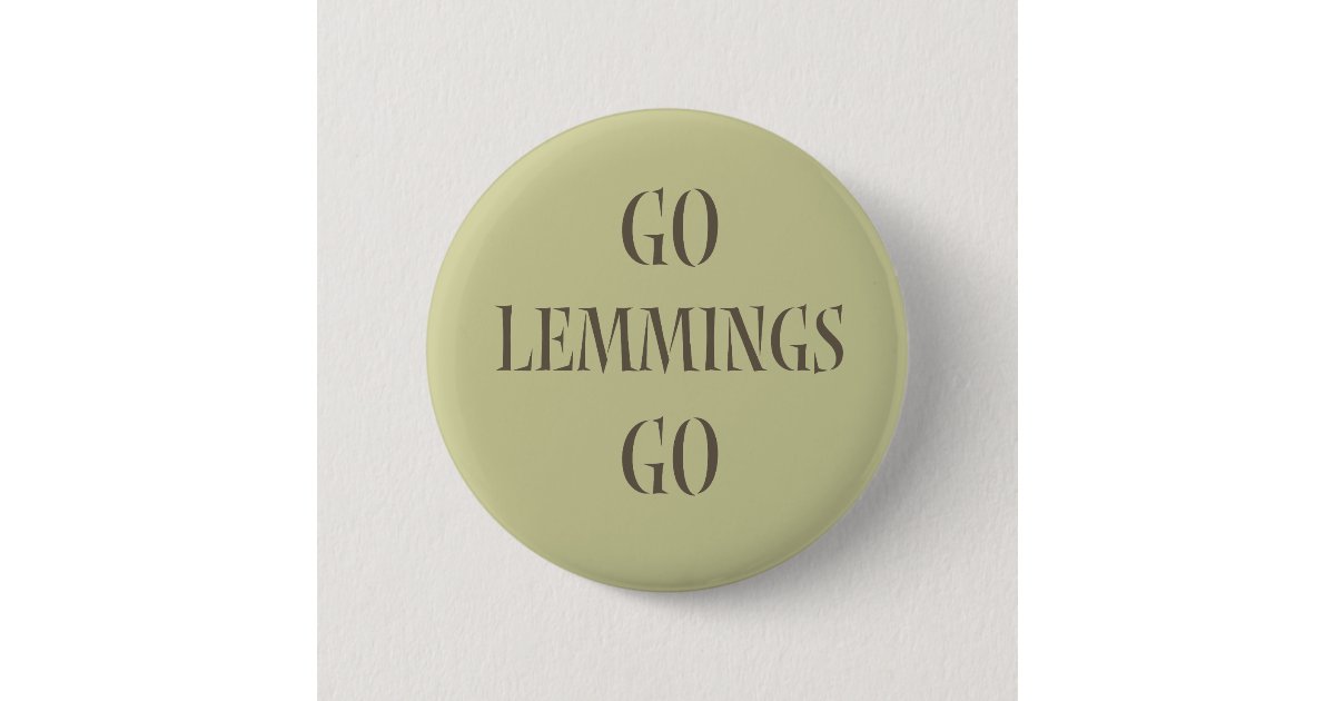 Go Lemmings Go! Pinback Button | Zazzle