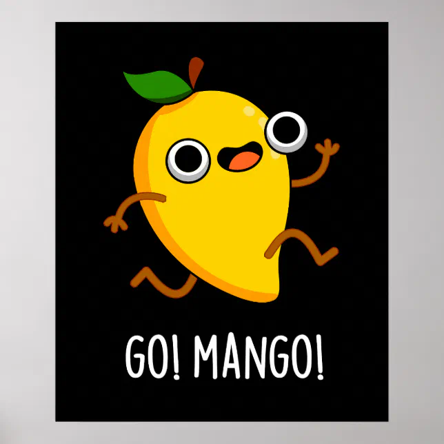 Go Mango Funny Running Mango Pun Dark BG Poster | Zazzle