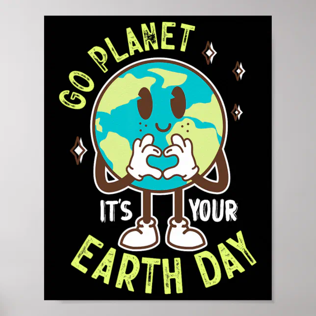 Go Planet Its Your Earth Day Cute Kawaii Earth Boy Poster | Zazzle