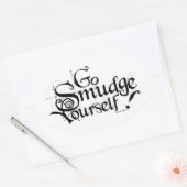 Go Smudge Yourself Oval Sticker | Zazzle