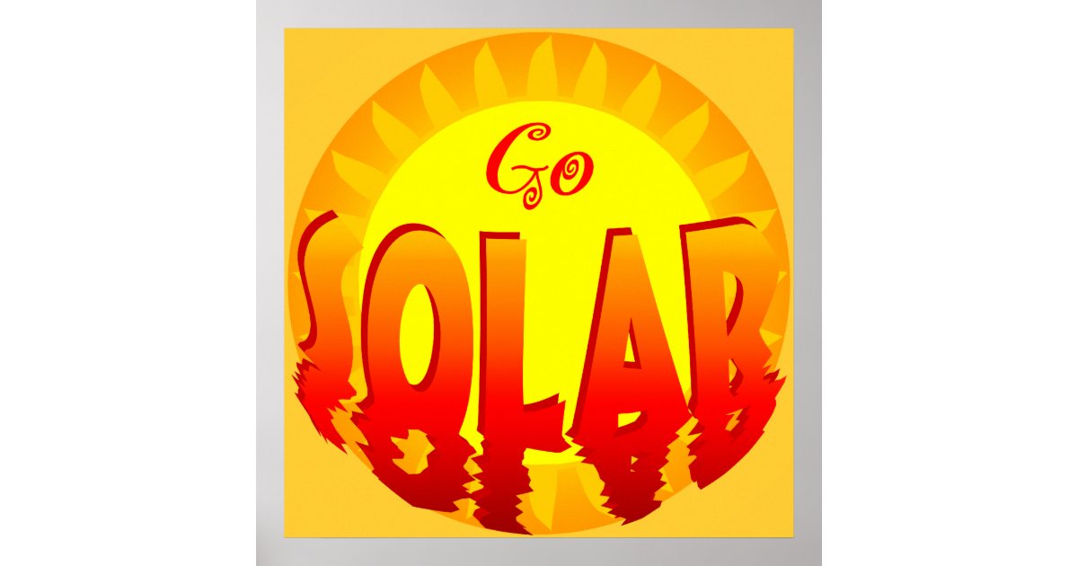 Go Solar Energy Poster | Zazzle