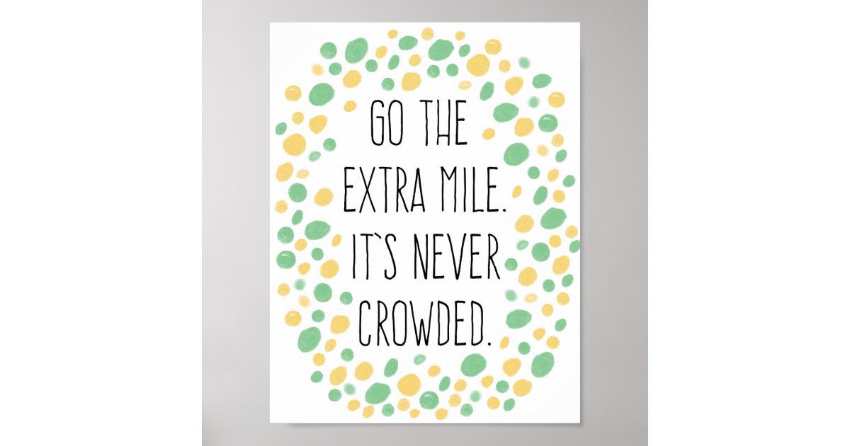 Go the Extra Mile Poster | Zazzle