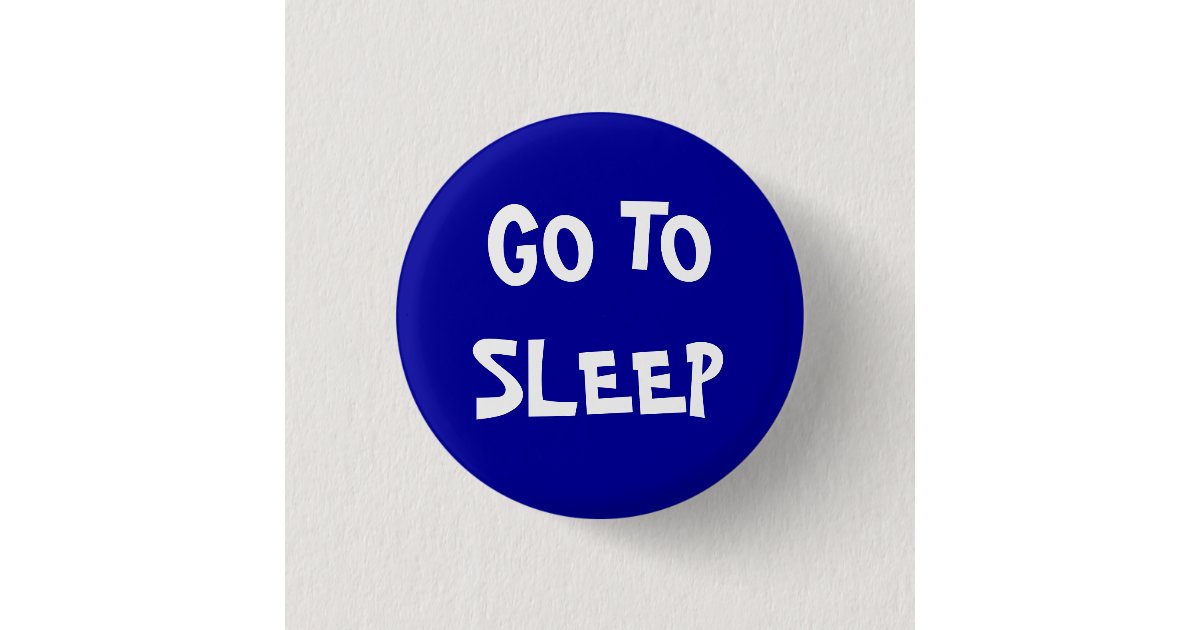 Go to sleep button | Zazzle