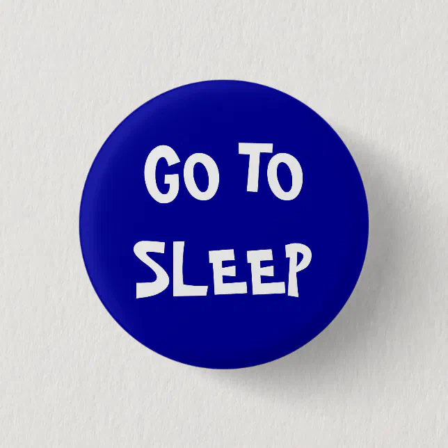 Go to sleep button | Zazzle