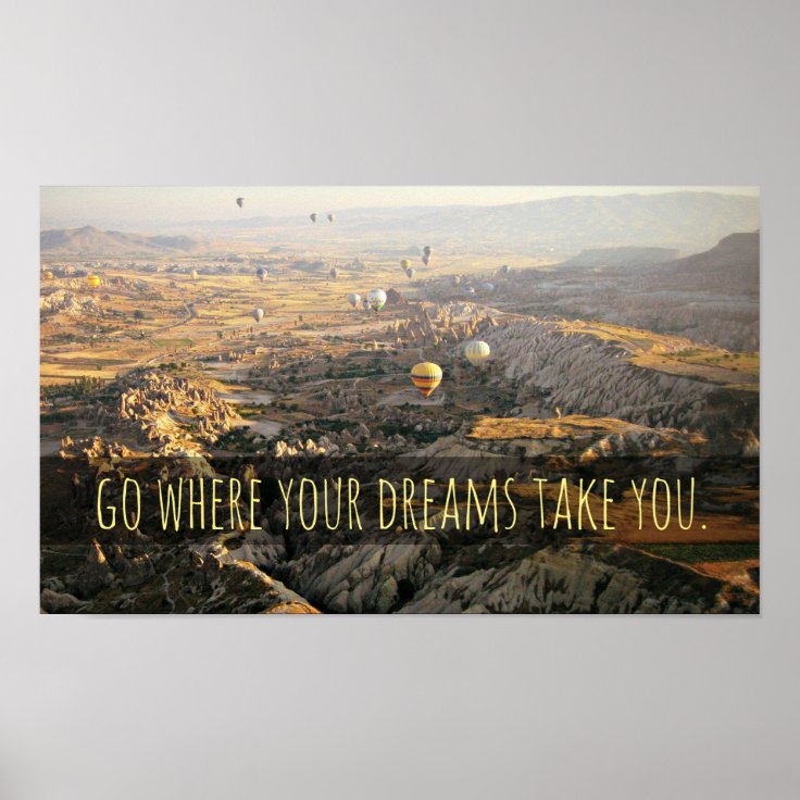 Go Where Your Dreams Take You Inspirational Poster | Zazzle