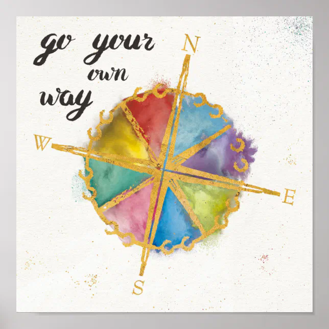 Go Your Own Way Quote With Colored Compass Poster | Zazzle