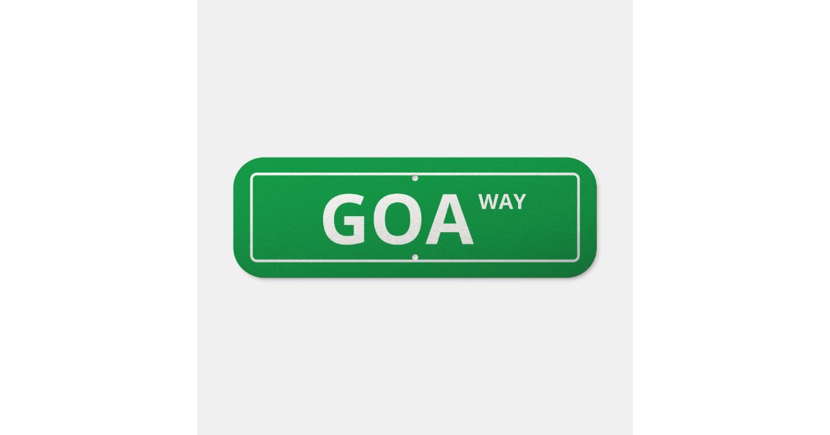Goa Way Funny Street Sign | Zazzle