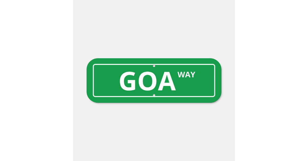 Goa Way Funny Street Sign | Zazzle