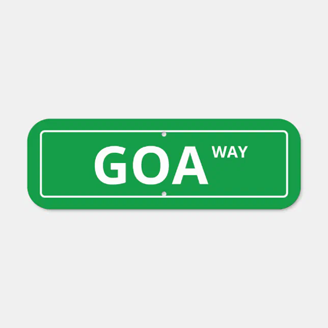 Goa Way Funny Street Sign | Zazzle