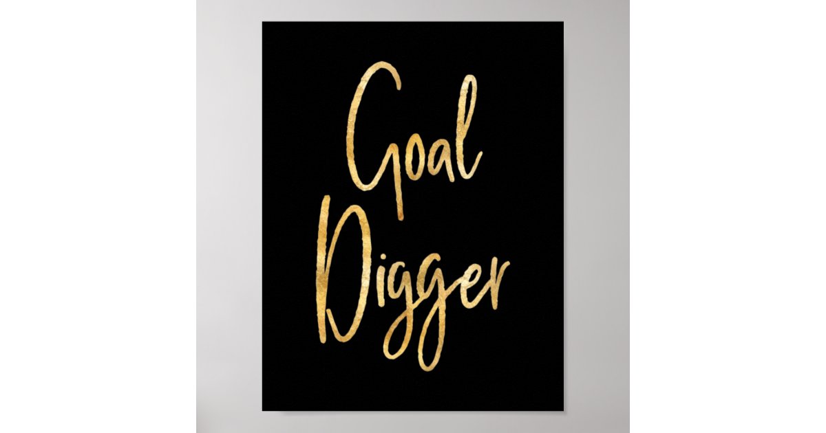 Goal Digger Poster | Zazzle