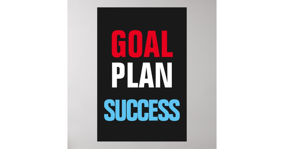 Goal Plan Success Motivational Inspirational Poster | Zazzle
