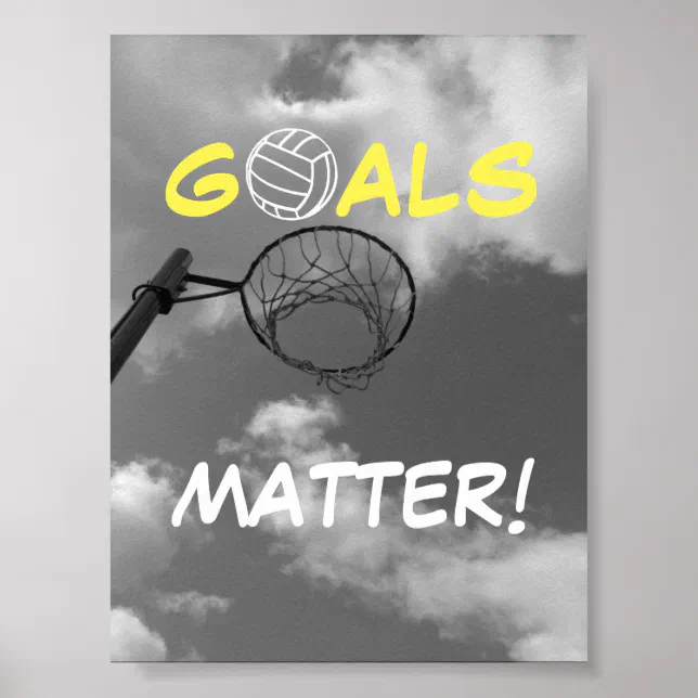 Goals Matter Motivational Netball Quote Poster | Zazzle