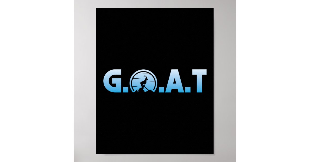 Goat Greatest Of All Time Poster | Zazzle