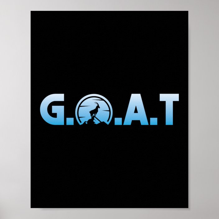 Goat Greatest Of All Time Poster | Zazzle.com