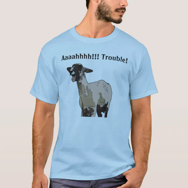Goat screaming trouble! T-Shirt | Zazzle