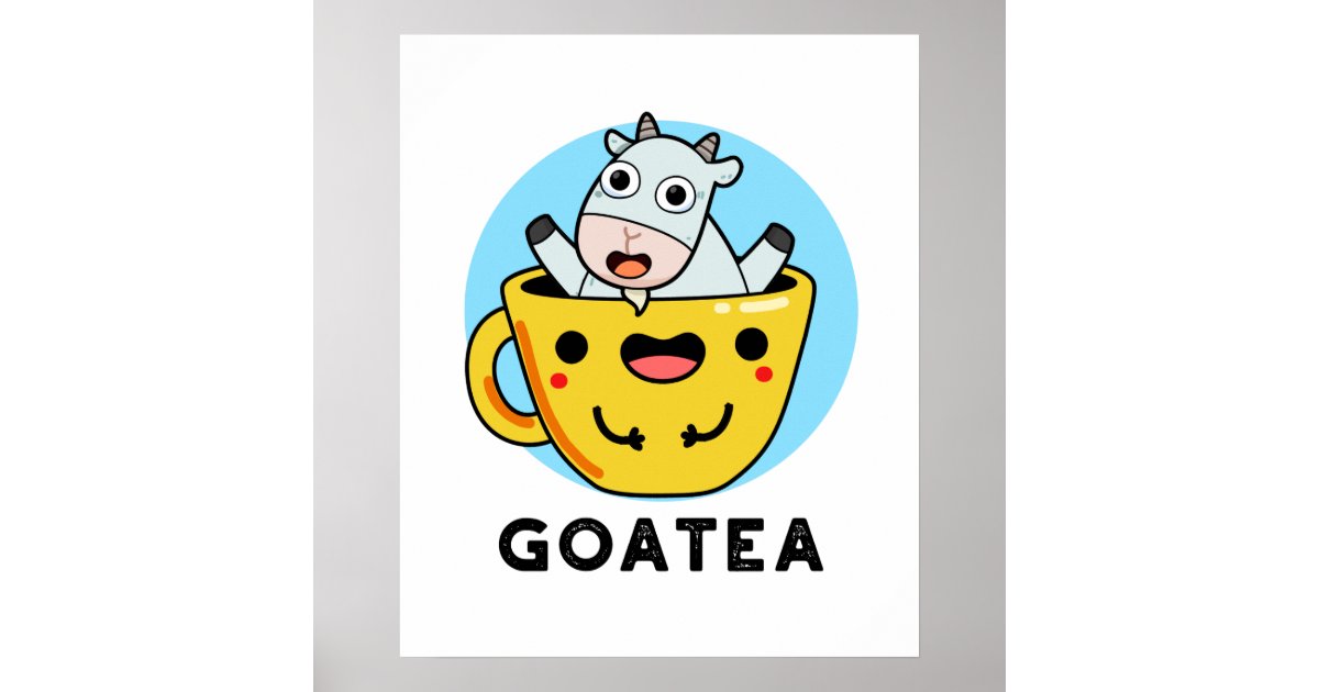 Goatea Funny Goat Tea Pun Poster | Zazzle
