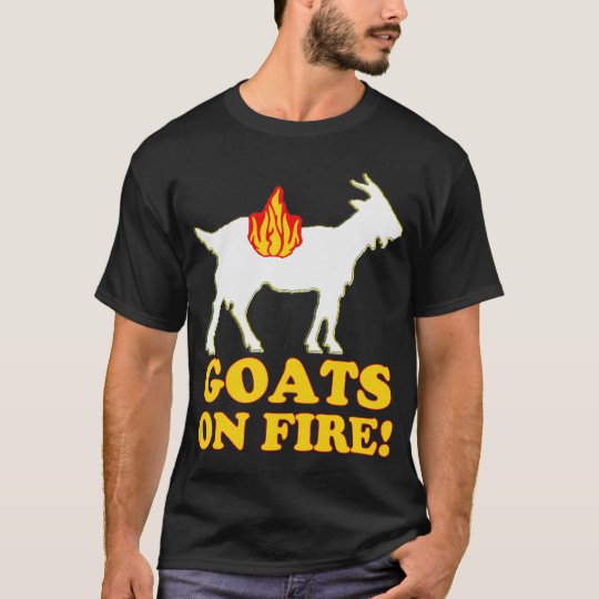 GOATS ON FIRE! T-shirt | Zazzle.com
