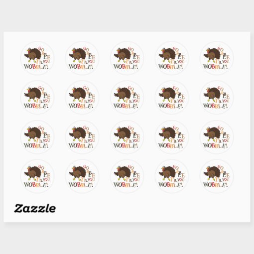 Gobble til you wobble! classic round sticker | Zazzle