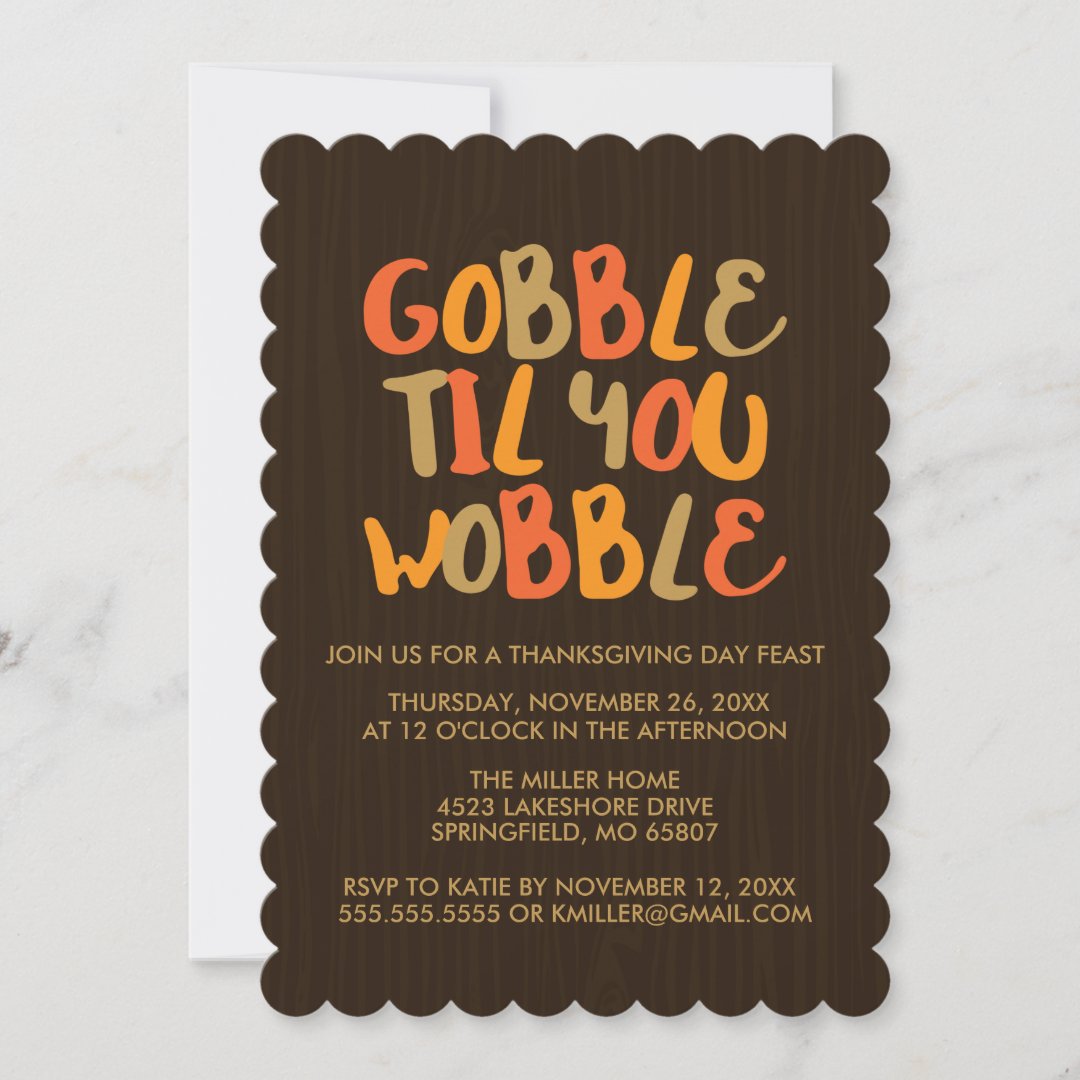 Gobble Til You Wobble Thanksgiving Dinner Invitation | Zazzle