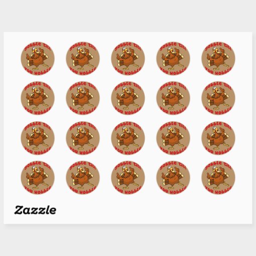 Gobble Till You Wobble Classic Round Sticker | Zazzle