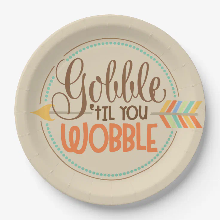 Gobble till you wobble words Thanksgiving plates | Zazzle