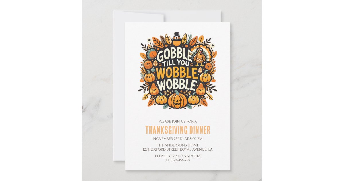 Gobble Till Your Wobble Thanksgiving Invitation | Zazzle