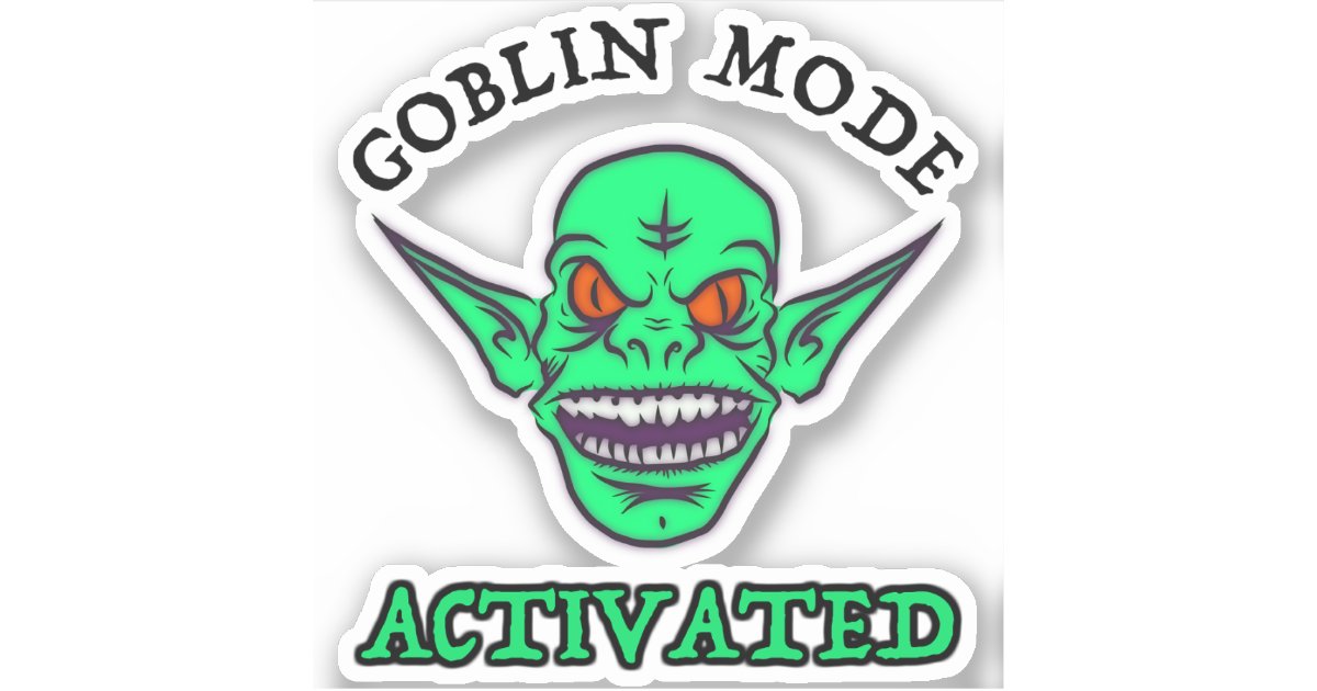 Goblin Mode Activated Sticker | Zazzle