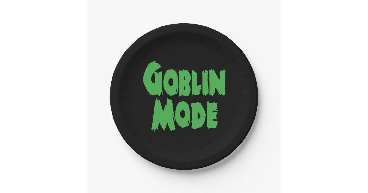 GOBLIN MODE PAPER PLATES | Zazzle