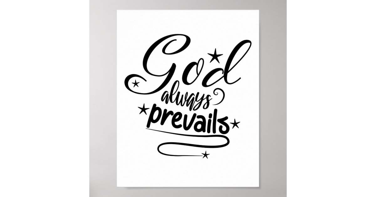 God always prevails Statement/Saying Poster | Zazzle